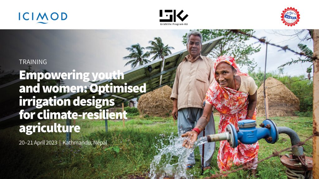 Training: Optimised irrigation designs for climate-resilient agriculture - ICIMOD